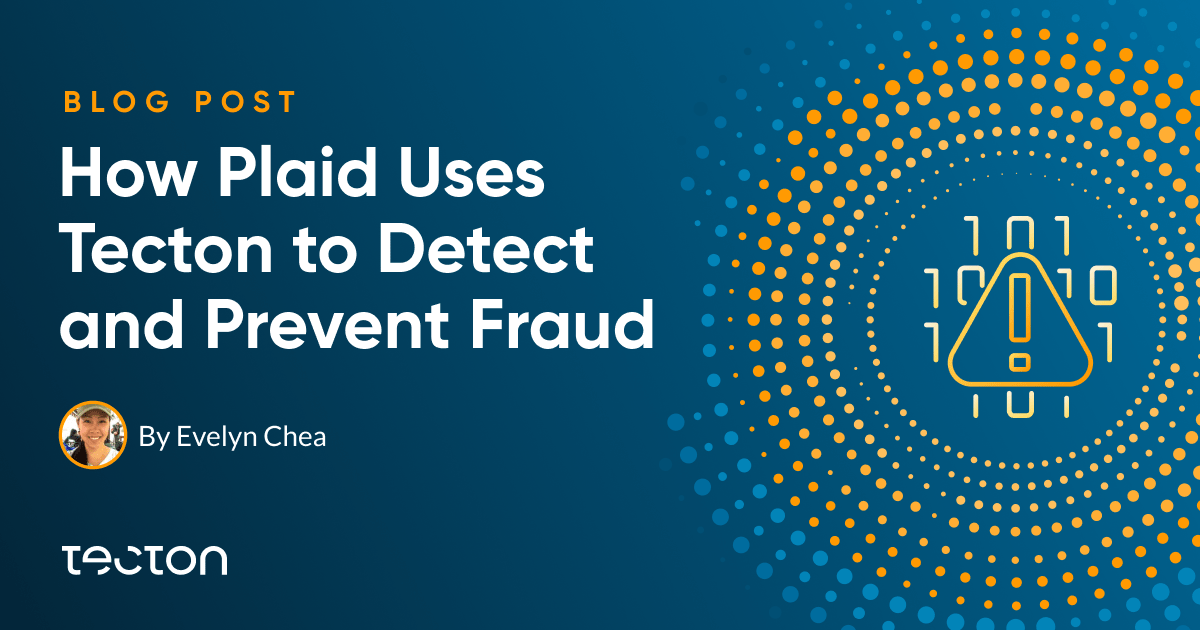 How Plaid Uses Tecton To Detect And Prevent Fraud Tecton