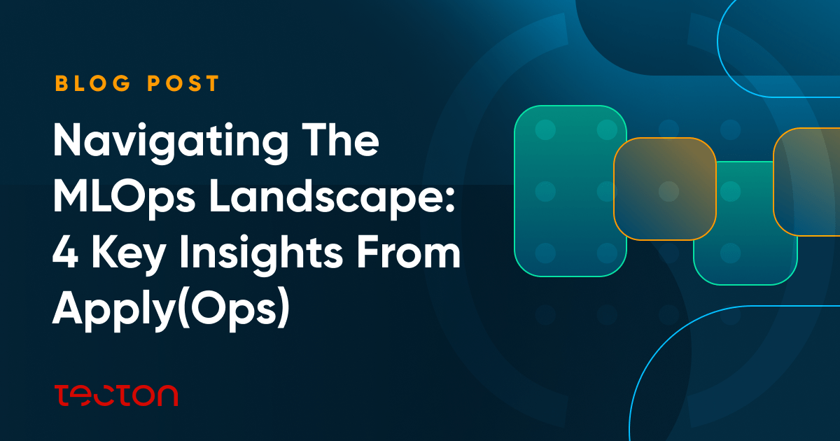 Navigating The Mlops Landscape 4 Key Insights From Apply Ops Tecton